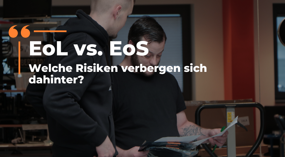 EoL und EoS - was bedeutet es und welche Risiken stecken dahinter? | it ...